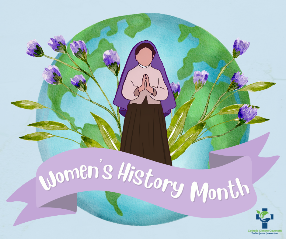 Honoring Women Religious And Creation Care Work This Women’s History ...
